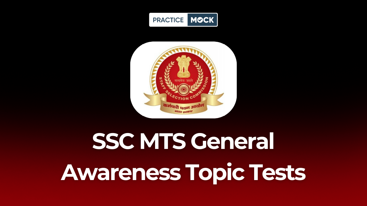 SSC MTS General Awareness Topic Tests: Attempt Free Tests