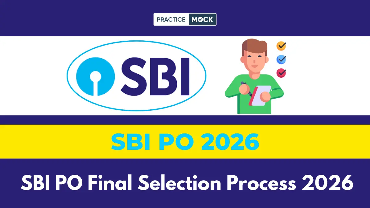 SBI PO Selection Process 2026: Prelims, Mains & Interview